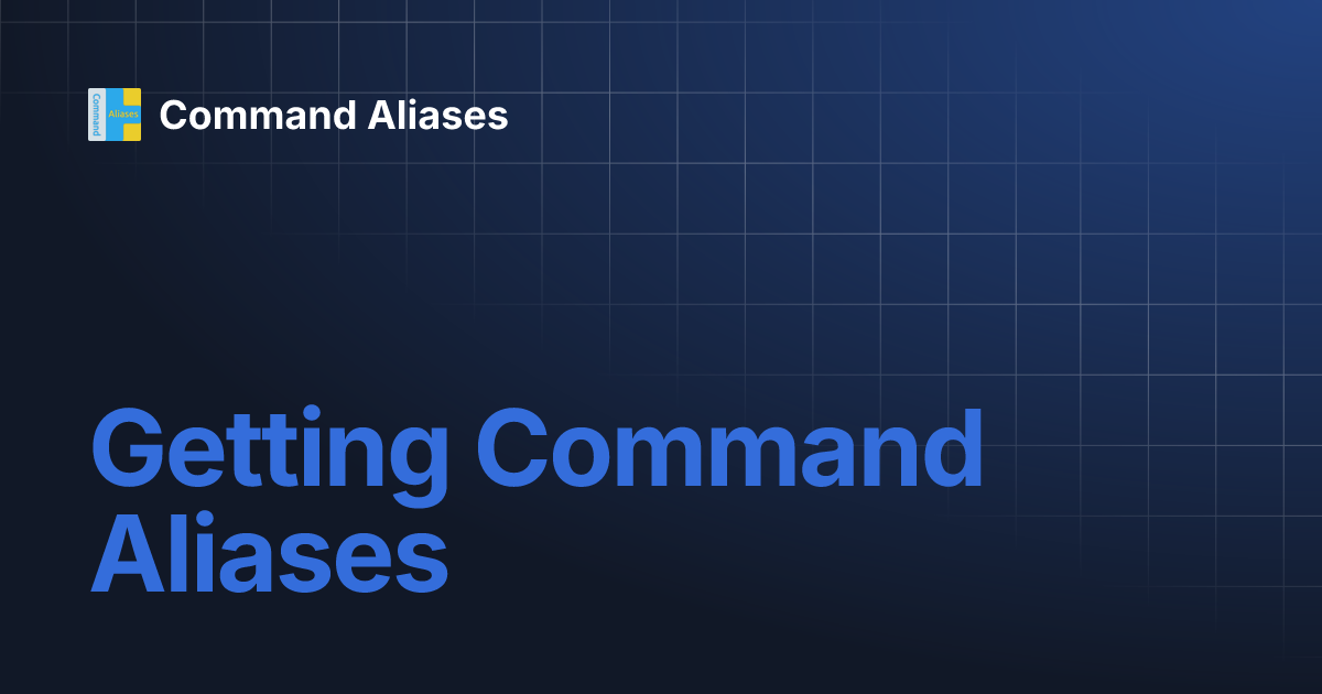 Getting Command Aliases | Command Aliases